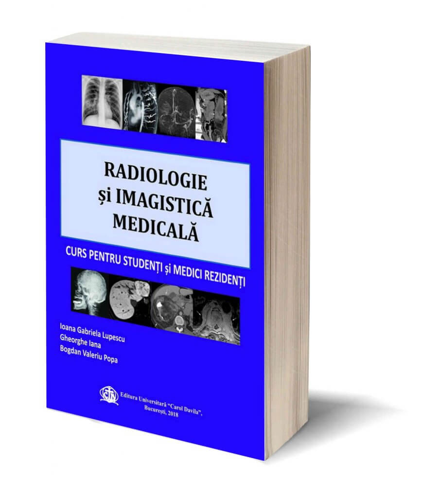 Radiologie si imagistica medicala, curs pentru studenti si medici ...